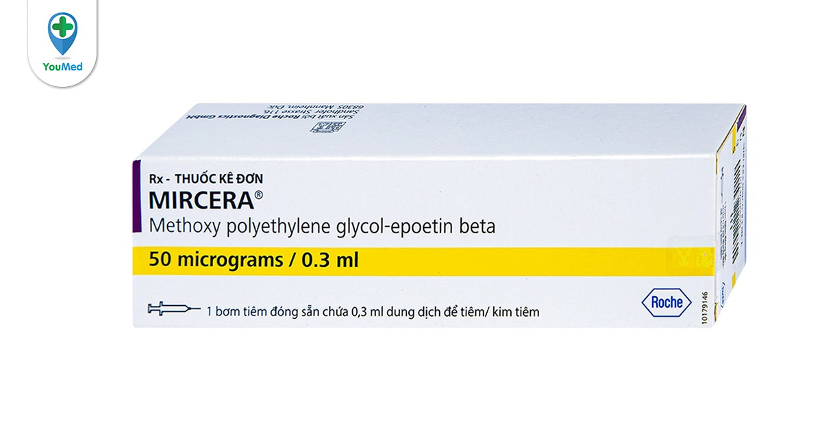 Thuốc Mircera: Công dụng, cách dùng và những điều cần lưu ý - YouMed